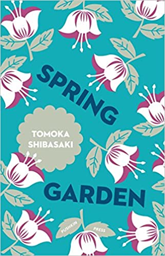 Spring Garden, by Shibasaki Tomoka – East Asian Literature in Translation