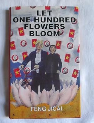 Let One Hundred Flowers Bloom, by Feng Jicai – East Asian Literature in ...