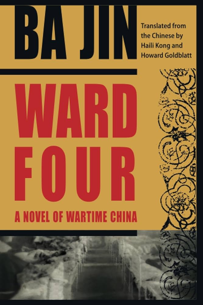 Ward Four: A Novel of Wartime, by Ba Jin – East Asian Literature in ...